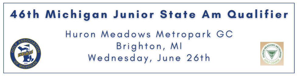 46th Michigan Junior State Amateur Qualifier - Huron Meadows GC Event ...
