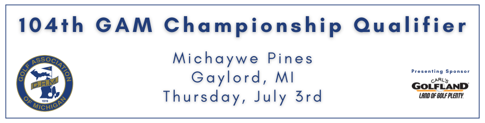 104th GAM Championship Qualifier - Michaywe Pines Event :: Welcome