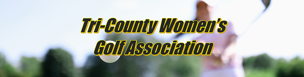 Tri-County Women's Golf Association Event :: Welcome